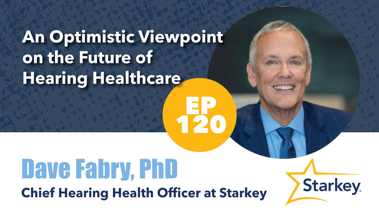 120 – Dave Fabry, Ph.D. – An Optimistic Viewpoint on the Future of ...